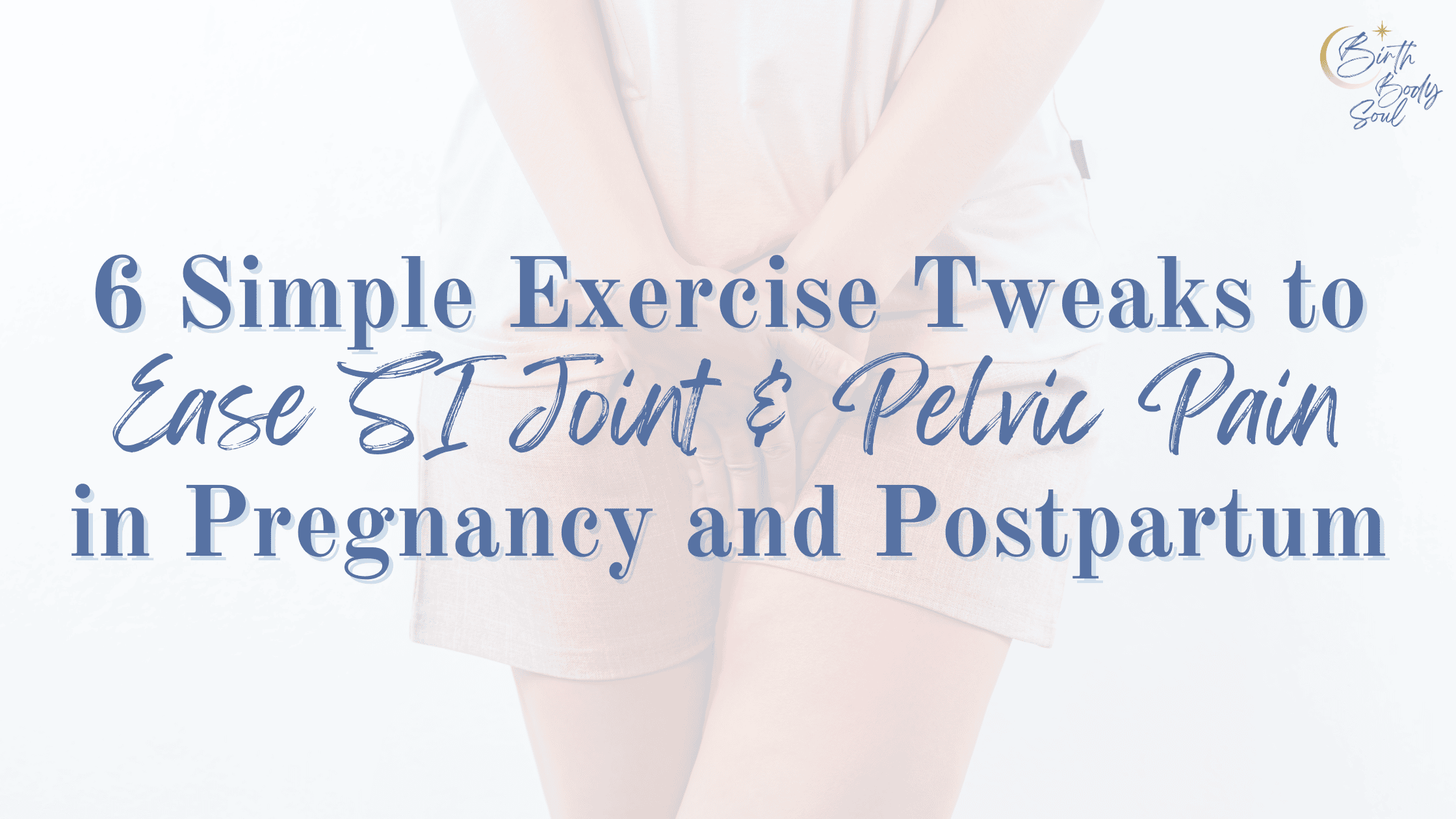 6 Simple Exercise Tweaks to Ease SI Joint & Pelvic Pain in Pregnancy ...